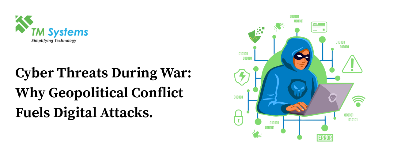 Cyber Threats During War: Why Geopolitical Conflict Fuels Digital ...
